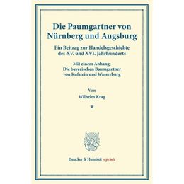 Duncker & Humblot reprints / Die Paumgartner von Nürnberg und Augsburg. - Wilhelm Krag, Kartoniert (TB)