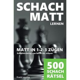Schachmatt lernen, Matt in 1-2-3 Zügen - Frank Leusing, Kartoniert (TB)
