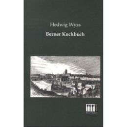 Berner Kochbuch - Hedwig Wyss, Kartoniert (TB)