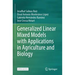 Generalized Linear Mixed Models with Applications in Agriculture and Biology - Josafhat Salinas Ruíz, Osval Antonio Montesinos López, Gabriela Hernández Ramírez, Jose Crossa Hiriart, Kartoniert (TB)