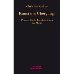 Kunst des Übergangs - Christian Grüny, Kartoniert (TB)