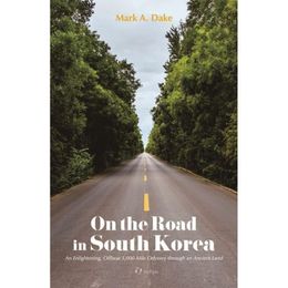 On the Road in South Korea - Mark A. Dake, Kartoniert (TB)