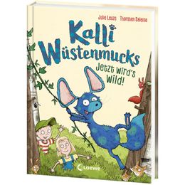 Loewe Verlag Jetzt wird's wild! / Kalli Wüstenmucks Bd.2 - Julie Leuze, Anke Loose, Gebunden