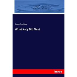 Hansebooks What Katy Did Next - Susan Coolidge, Kartoniert (TB)