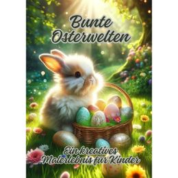 tredition Bunte Osterwelten - Ela ArtJoy, Kartoniert (TB)