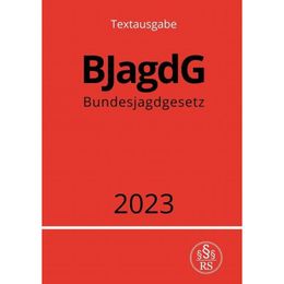 Bundesjagdgesetz - BJagdG 2023 - Ronny Studier, Kartoniert (TB)