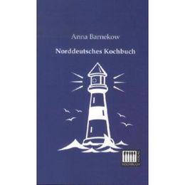 Norddeutsches Kochbuch - Anna Barnekow, Kartoniert (TB)