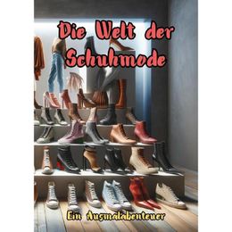 tredition Die Welt der Schuhmode - Maxi Pinselzauber, Kartoniert (TB)