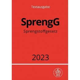 Sprengstoffgesetz - SprengG 2023 - Ronny Studier, Kartoniert (TB)