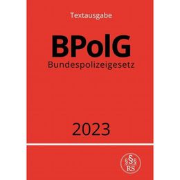 Bundespolizeigesetz - BPolG 2023 - Ronny Studier, Kartoniert (TB)
