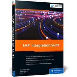 SAP Integration Suite - Christopher Aron, Piyush Gakhar, Shilpa Vij, Gebunden
