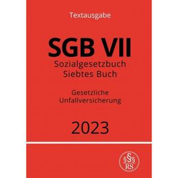 Sozialgesetzbuch - Siebtes Buch - SGB VII - Gesetzliche Unfallversicherung 2023 - Ronny Studier, Kartoniert (TB)