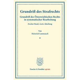 Duncker & Humblot reprints / Grundriß des Strafrechts. - Heinrich Lammasch, Kartoniert (TB)