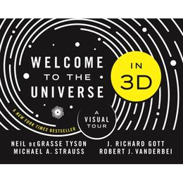 Welcome to the Universe in 3D - Neil deGrasse Tyson, Michael A. Strauss, J. Richard Gott, Robert J. Vanderbei, Gebunden