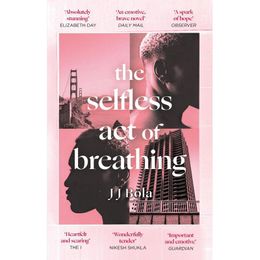 The Selfless Act of Breathing - J. J. Bola, Taschenbuch