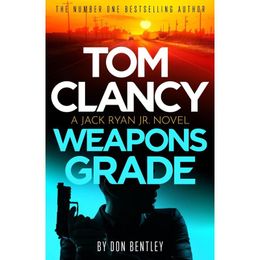 Tom Clancy Weapons Grade - Don Bentley, Tom Clancy, Kartoniert (TB)