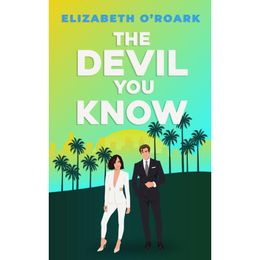 The Devil You Know - Elizabeth O'Roark, Taschenbuch