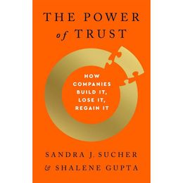 The Power of Trust - Sandra J Sucher, Shalene Gupta, Gebunden