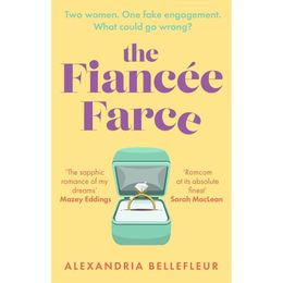 The Fiancée Farce - Alexandria Bellefleur, Taschenbuch
