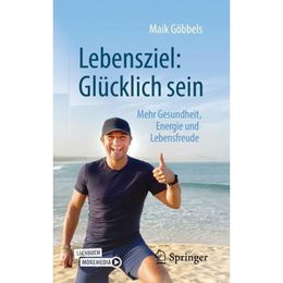 Springer Lebensziel: Glücklich sein - Maik Göbbels, Kartoniert (TB)