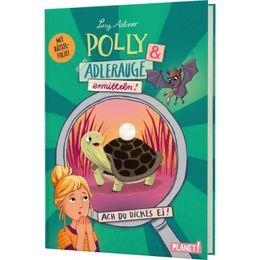 Ach du dickes Ei! / Polly & Adlerauge ermitteln Bd.2 - Lucy Astner, Gebunden