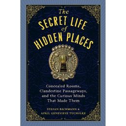 The Secret Life of Hidden Places - Stefan Bachmann, April Genevieve Tucholke, Gebunden