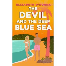 The Devil and the Deep Blue Sea - Elizabeth O'Roark, Taschenbuch