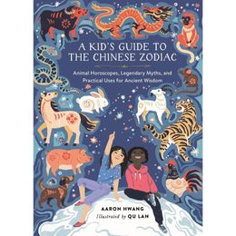 A Kid's Guide to the Chinese Zodiac - Aaron Hwang, Gebunden