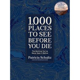 1,000 Places to See Before You Di. Deluxe Gift Edition - Patricia Schultz, Gebunden