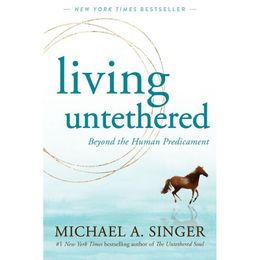 Living Untethered - Michael A. Singer, Kartoniert (TB)