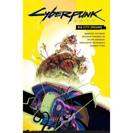 Cyberpunk 2077: Big City Dreams - Bartosz Sztybor, Filipe Andrade, Alessio Fioriniello, Kartoniert (TB)