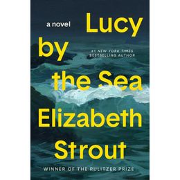 Lucy by the Sea - Elizabeth Strout, Gebunden