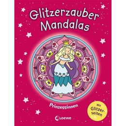 Loewe Verlag Glitzerzauber-Mandalas - Prinzessinnen, Kartoniert (TB)