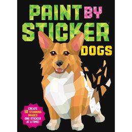 Paint by Sticker: Dogs - Workman Publishing, Taschenbuch