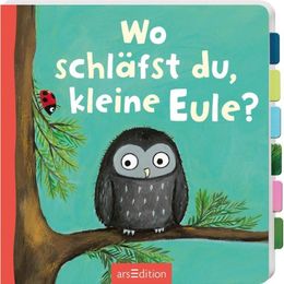 Ars Edition Wo schläfst du, kleine Eule?, Pappband