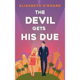 The Devil Gets His Due - Elizabeth O'Roark, Taschenbuch
