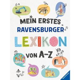 RAVENSBURGER VERLAG Mein erstes Ravensburger Lexikon von A - Z - Patricia Mennen, Gebunden