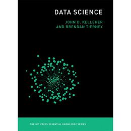 Data Science - John D. Kelleher, Brendan Tierney, Kartoniert (TB)