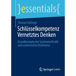 Springer Fachmedien Wiesbaden Schlüsselkompetenz Vernetztes Denken - Thomas Göllinger, Kartoniert (TB)