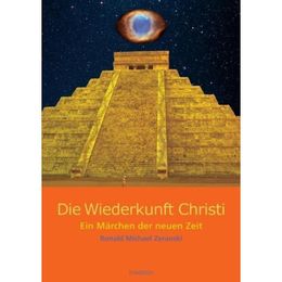 tredition Die Wiederkunft Christi - Ronald Michael Zeranski, Kartoniert (TB)
