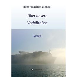 tredition Über unsere Verhältnisse - Hans-Joachim Menzel, Kartoniert (TB)
