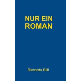 tredition Nur ein Roman - Riccardo Rilli, Kartoniert (TB)