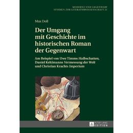 Der Umgang mit Geschichte im historischen Roman der Gegenwart - Max Doll, Gebunden