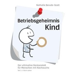 tredition Betriebsgeheimnis Kind - Nathalie Berude-Scott, Kartoniert (TB)