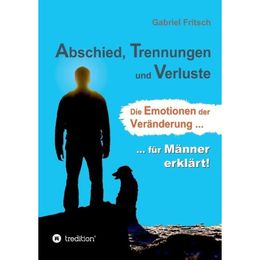 tredition Abschied, Trennungen und Verluste - Gabriel Fritsch, Kartoniert (TB)