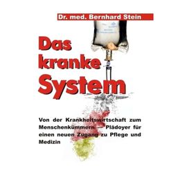 tredition Das kranke System - Bernhard Stein, Kartoniert (TB)