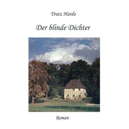 tredition Der blinde Dichter - Trutz Hardo, Kartoniert (TB)