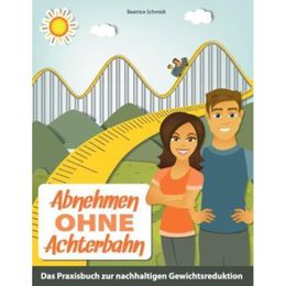 tredition Abnehmen ohne Achterbahn - Beatrice Schmidt, Kartoniert (TB)