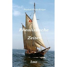 tredition Rhealistische Zeiten - Stephan Claus-Kröger, Kartoniert (TB)