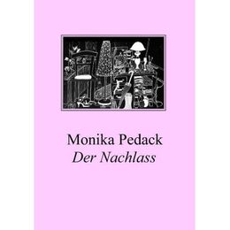 tredition Der Nachlass - Monika Pedack, Kartoniert (TB)